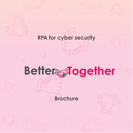Better Together - Robotic Process Automation (RPA)